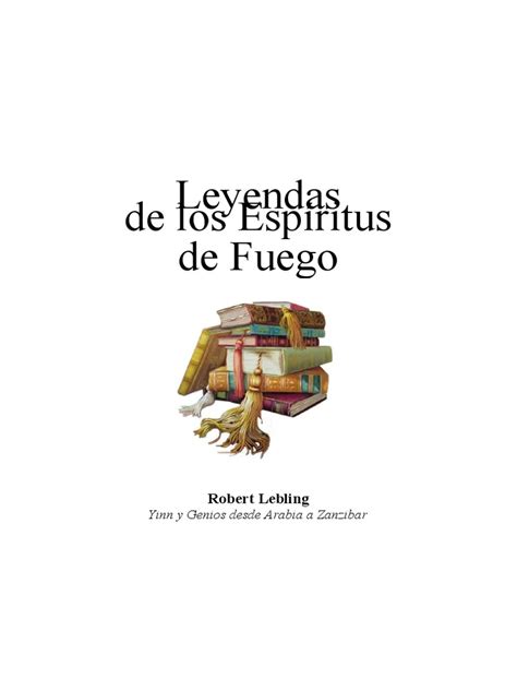 Leyendas De Los Espíritus De Fuego Pdf Genios Demonios
