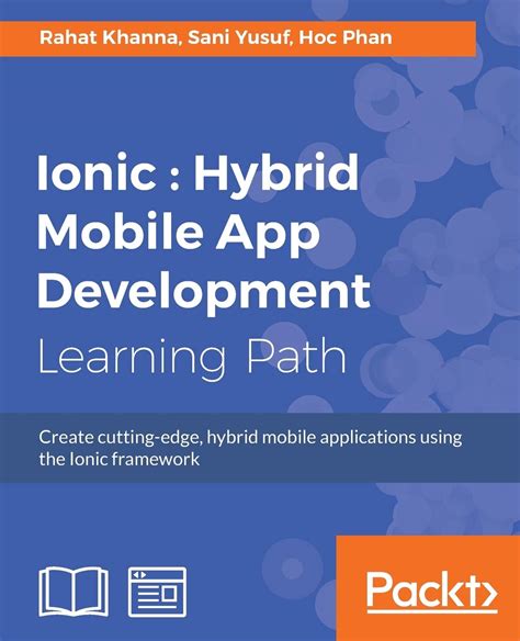 Ionic Hybrid Mobile App Development Khanna Rahat Yusuf Sani Phan Hoc 9781788293112