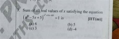 7 Sum Of All Real Values Of X Satisfying The Equation X2−5x5x24x−60