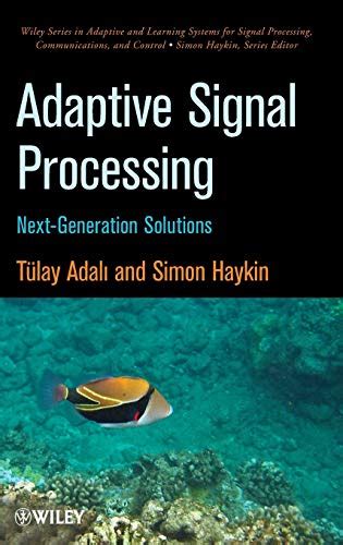 Details For Adaptive Signal Processing Next Generation Solutions Edited By Tulay Adali And