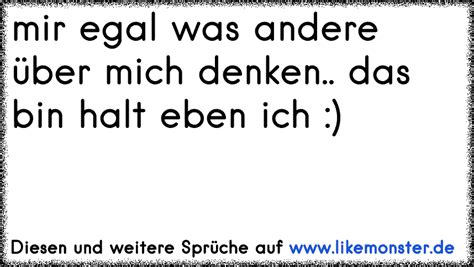 Mir Egal Was Andere über Mich Denken Das Bin Halt Eben Ich Tolle