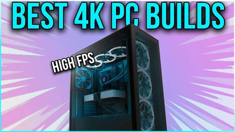 Top 3 Best 4k Resolution Gaming Pc Builds In 2023 👀💸 Youtube