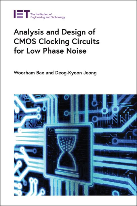 The Iet Shop Analysis And Design Of Cmos Clocking Circuits For Low Phase Noise