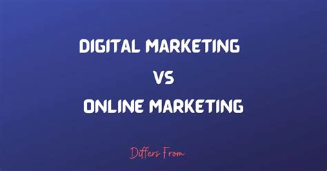 Difference Between Digital Marketing And Online Marketing Differs From