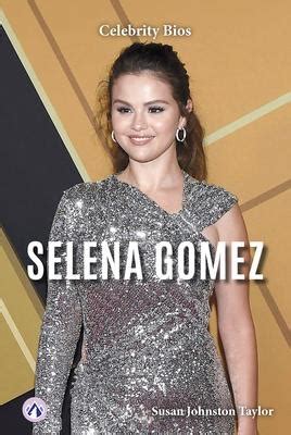 Selena Gomez By Susan Johnston Taylor Library Binding DiscountMags Com