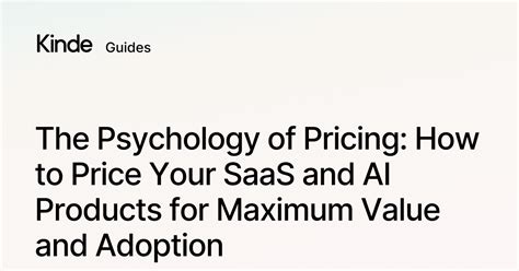 Kinde The Psychology Of Pricing How To Price Your Saas And Ai Products