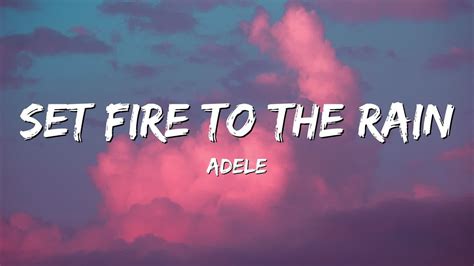 Adele Set Fire To The Rain Lyrics Youtube Music