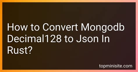 How To Convert Mongodb Decimal128 To Json In Rust In 2025
