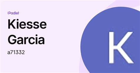 Kiesse Garcia A71332 Profile Padlet