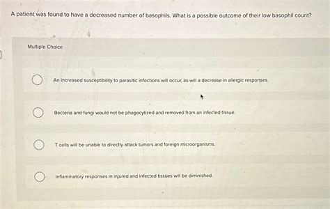 Solved A Patient Was Found To Have A Decreased Number Of