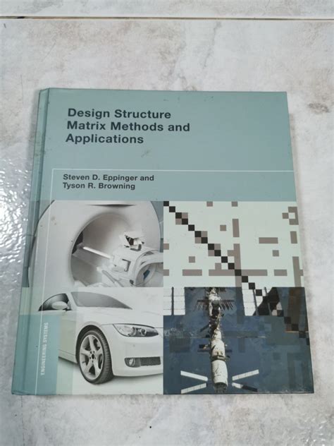 Design Structure Matrix Methods And Applications Hobbies And Toys Books