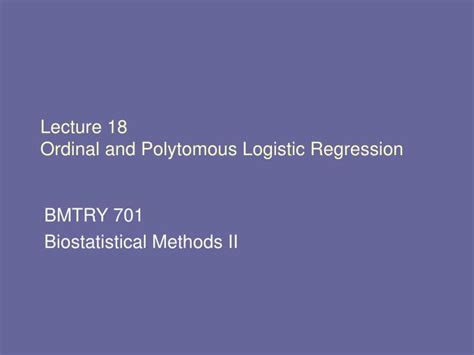 Ppt Lecture 18 Ordinal And Polytomous Logistic Regression Powerpoint