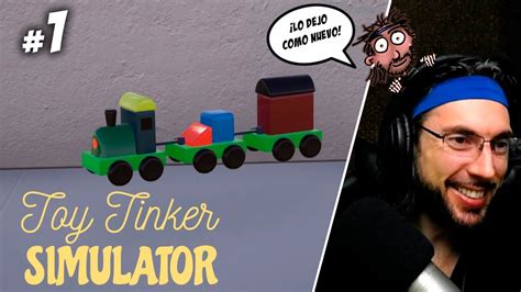 ¡soy El Mejor Restaurador De Juguetes Del Mundo Toy Tinker