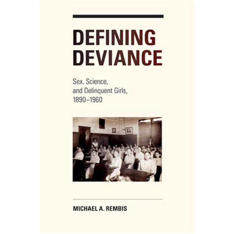 Pre Owned Defining Deviance Sex Science And Delinquent Girls 1890