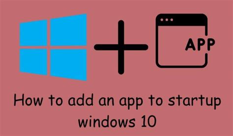 How To Add An App To Startup Windows 10 Top 5 Methods Crazy Tech Tricks