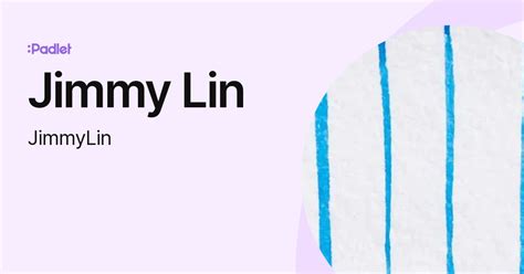 jimmy lin jimmylin profile padlet