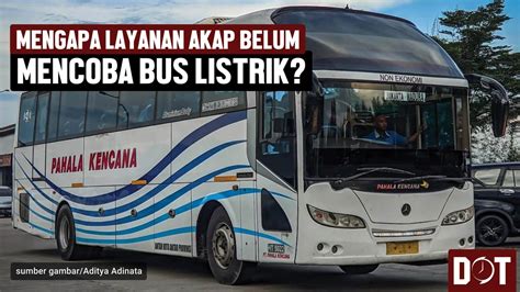 Mengapa Bus Akap Belum Tertarik Menggunakan Bus Listrik