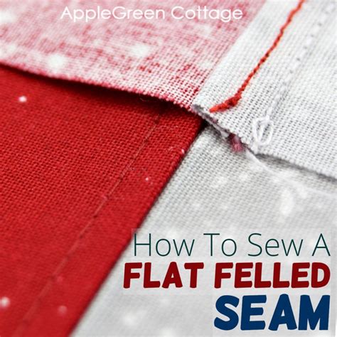 Flat Felled Seam And An Easy Way To Sew It Applegreen Cottage