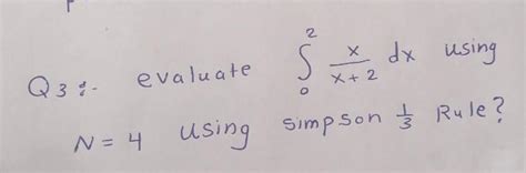 solved s size x dx using q38 evaluate x 2 n 4 using