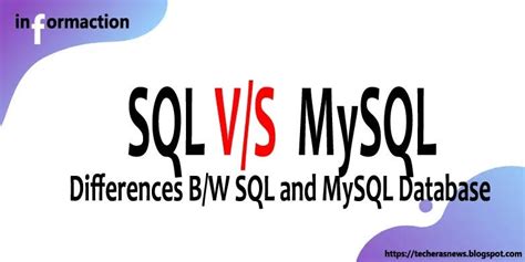 Sql Vs Mysql Differences Between Sql And Mysql Databases By Tech