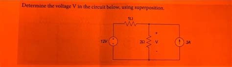 Solved Determine The Voltage V In The Circuit Below Using Chegg