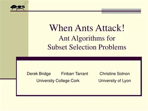 Ppt When Ants Attack Ant Algorithms For Subset Selection Problems Ppt When Ants Attack Ant Algorithms For Subset Selection Problems