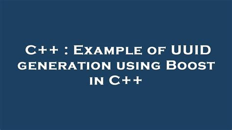 C Example Of Uuid Generation Using Boost In C Youtube
