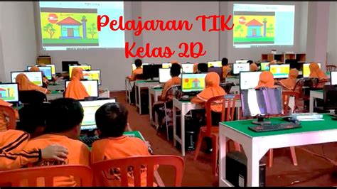 Pelajaran Tik Adek Rara Bersama Teman Teman Kelas 2d Youtube