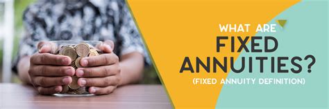 What Are Fixed Annuities Fixed Annuity Definition