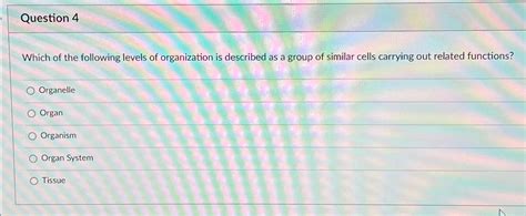 solved question 4which of the following levels of