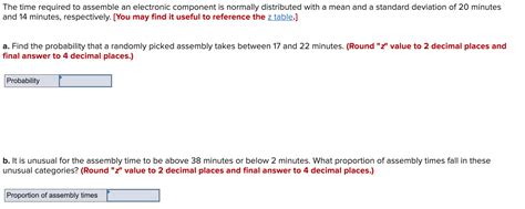Solved The Time Required To Assemble An Electronic Component