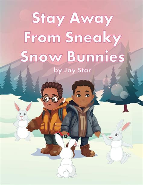 Stay Away From Sneaky Snow Bunnies 9798878823371 Star