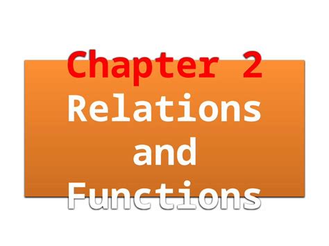 PPTX Chapter Relations And Functions Objectives Define Relations Functions And Inverse