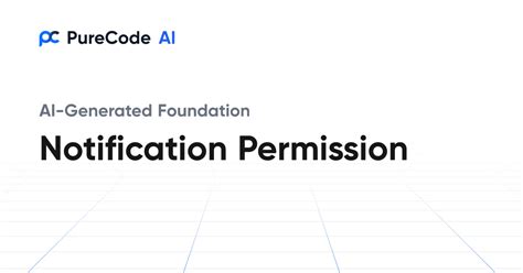 Build Great Foundation Notification Permission Ui With Ai
