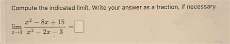 Solved Compute The Indicated Limit ﻿write Your Answer As A
