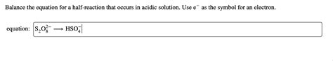 Solved Balance The Equation For A Half Reaction That Occurs