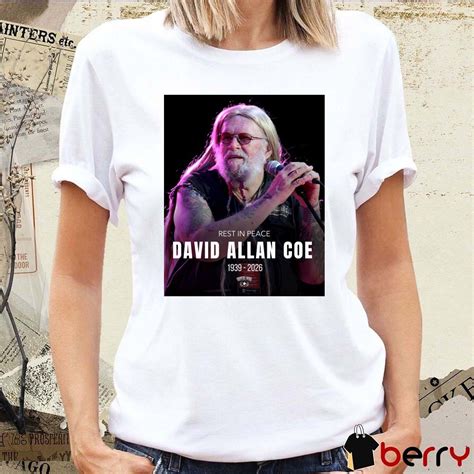Official Rest In Peace David Allan Coe 1939 2026 Country Rebel T Shirt