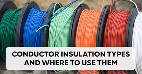 Conductor Insulation Types And Where To Use Them Electrician U
