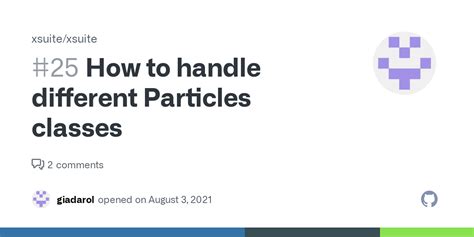 How To Handle Different Particles Classes · Issue 25 · Xsuitexsuite · Github