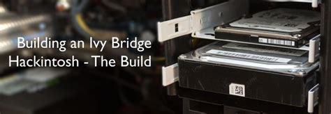 Building An Ivy Bridge Hackintosh The Build