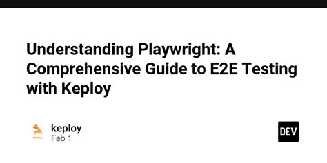 Understanding Playwright A Comprehensive Guide To E2e Testing With