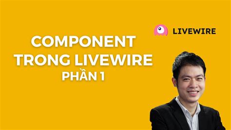 Component trong Laravel Livewire Phần YouTube