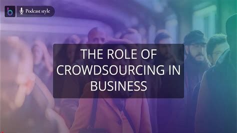 The Role Of Crowdsourcing In Business Youtube
