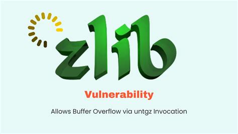 Critical Zlib Vulnerability Allows Buffer Overflow Via Untgz Invocation
