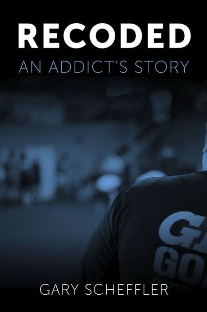 Recoded An Addicts Story By Gary Scheffler Ebook Barnes And Noble®
