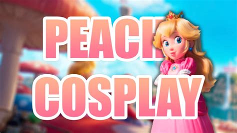 El Increíble Cosplay Que Recrea A Peach De Super Mario Bros La Película