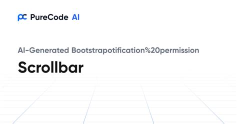 Build Great Bootstrapotification20permission Scrollbar Components Faster Using Ai Tools