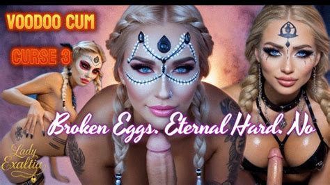 Voodoo Cum Curse 3 — Broken Eggs Eternal Hard No Russianbeauty Clips4sale