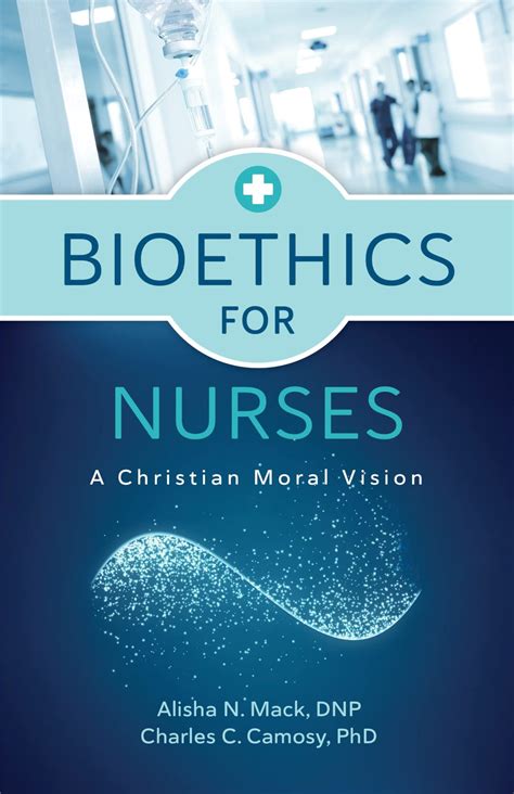 Bioethics For Nurses