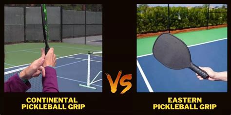 Continental Vs Eastern Pickleball Grip Exploring Best Techniques And